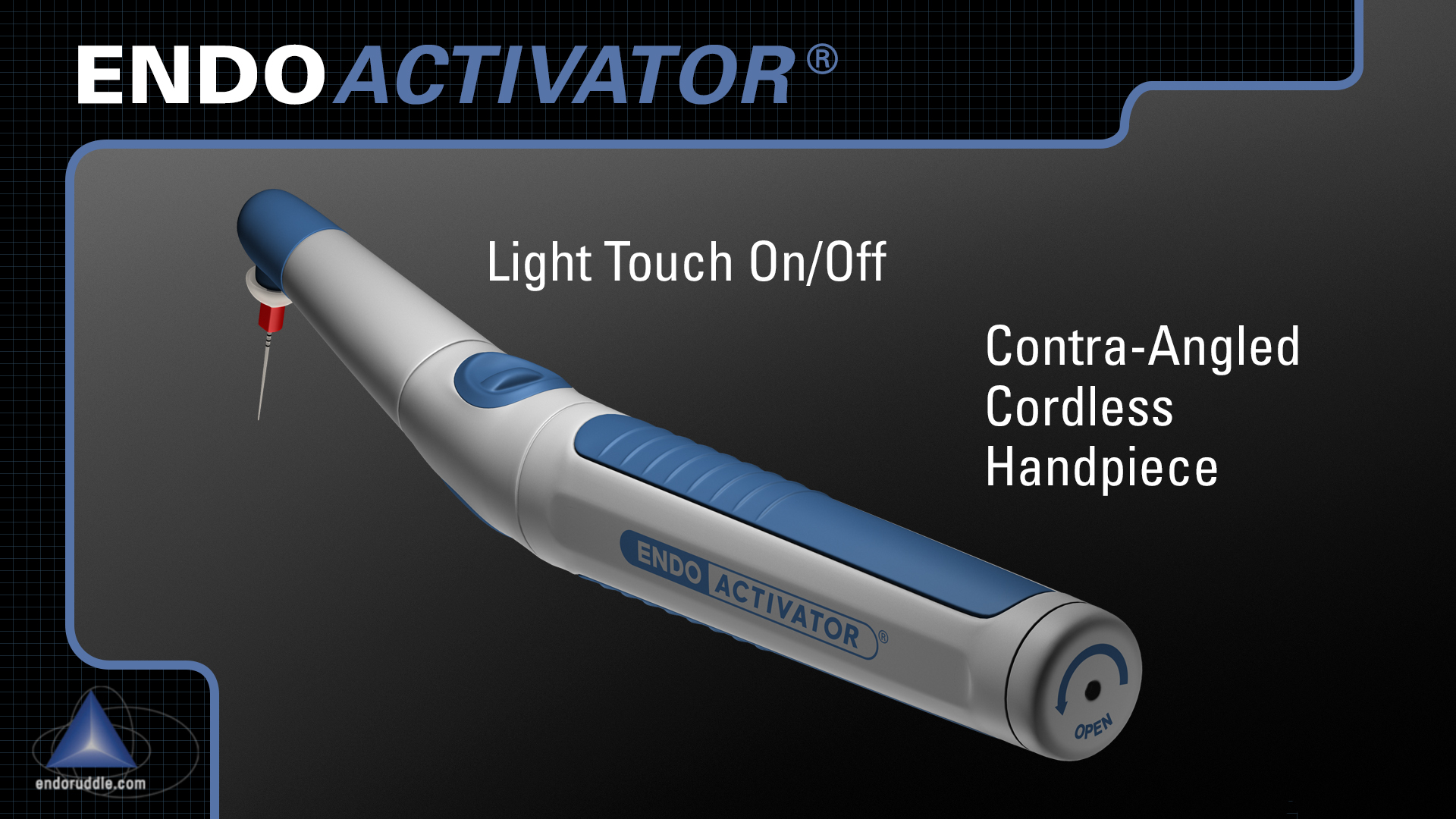 EndoActivator System Advanced Endodontics EndoActivator System Advanced Endodontics